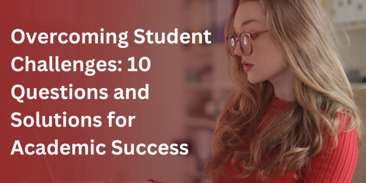 Overcoming Student Challenges: 10 Questions and Solutions for Academic ...