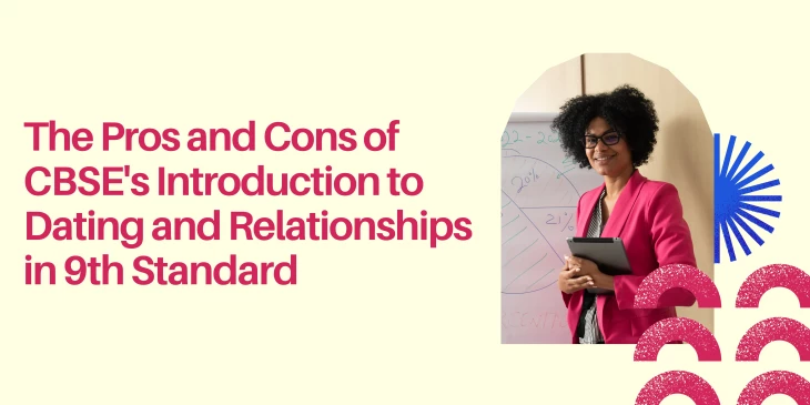 The Pros and Cons of CBSE's Introduction to Dating and Relationships in ...
