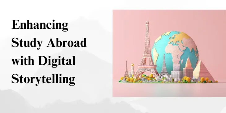 Enhancing Study Abroad with Digital Storytelling
